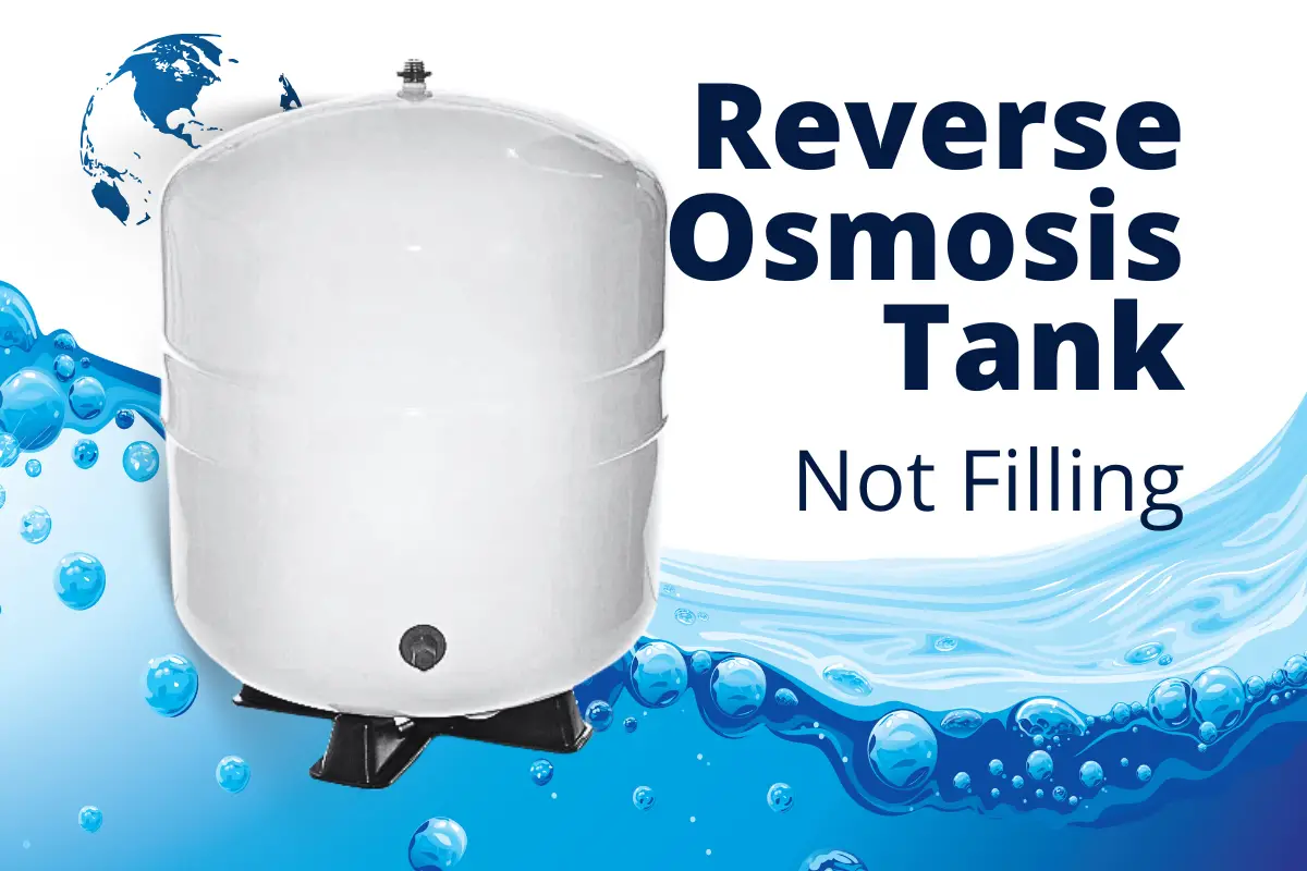 Why Your Reverse Osmosis Tank Isn’t Filling: And How To Fix It - Water ...